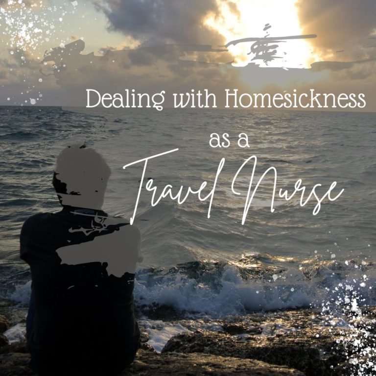 Homesickness: Dealing with Homesickness as a Travel Nurse