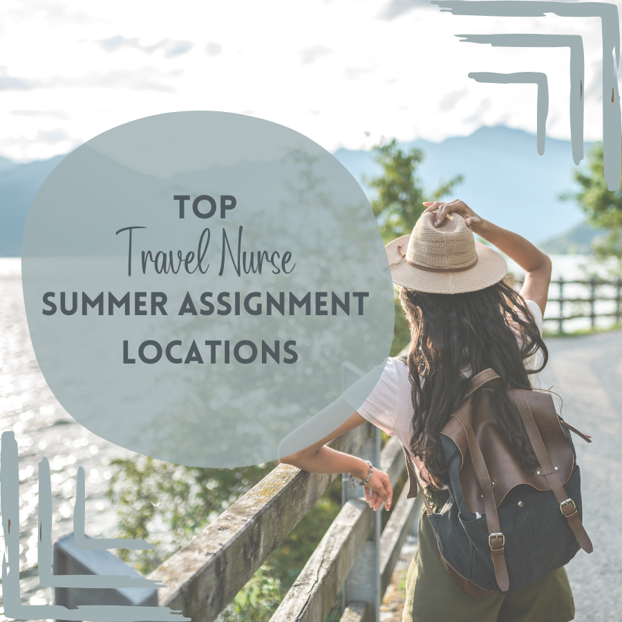 Travel Nurse Summer Assignment - The Gypsy Nurse